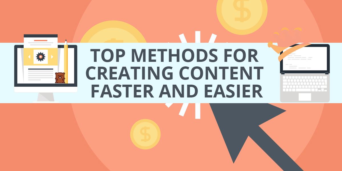 Top Methods For Creating Content Faster And Easier | PromoteLabs Blog