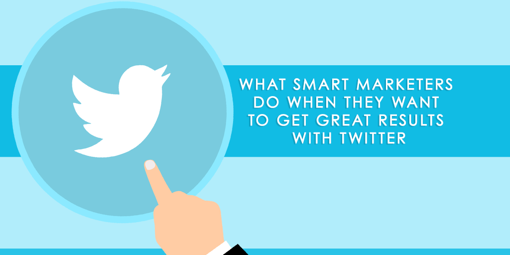 Smart Marketers Do This To Get Results With Twitter | PromoteLabs Blog